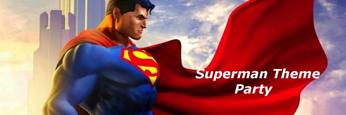 Superman Theme Party Planner | Superman Themed Party Ideas